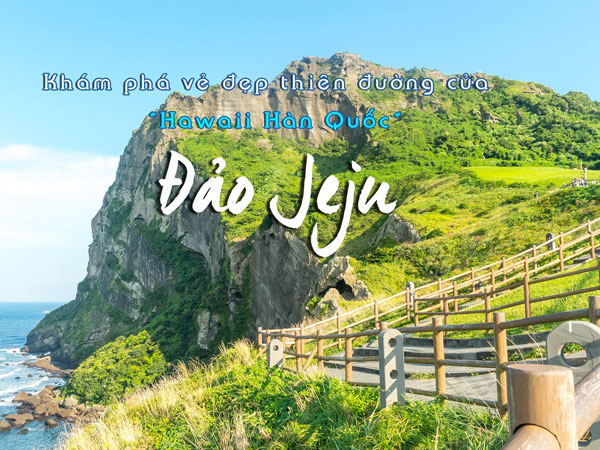 Tour Du Lịch đảo Jeju Hàn Quốc
